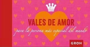 VALES DE AMOR PARA LA PERSONA MÁS ESPECIAL DEL MUNDO. GROH. Libro en ...
